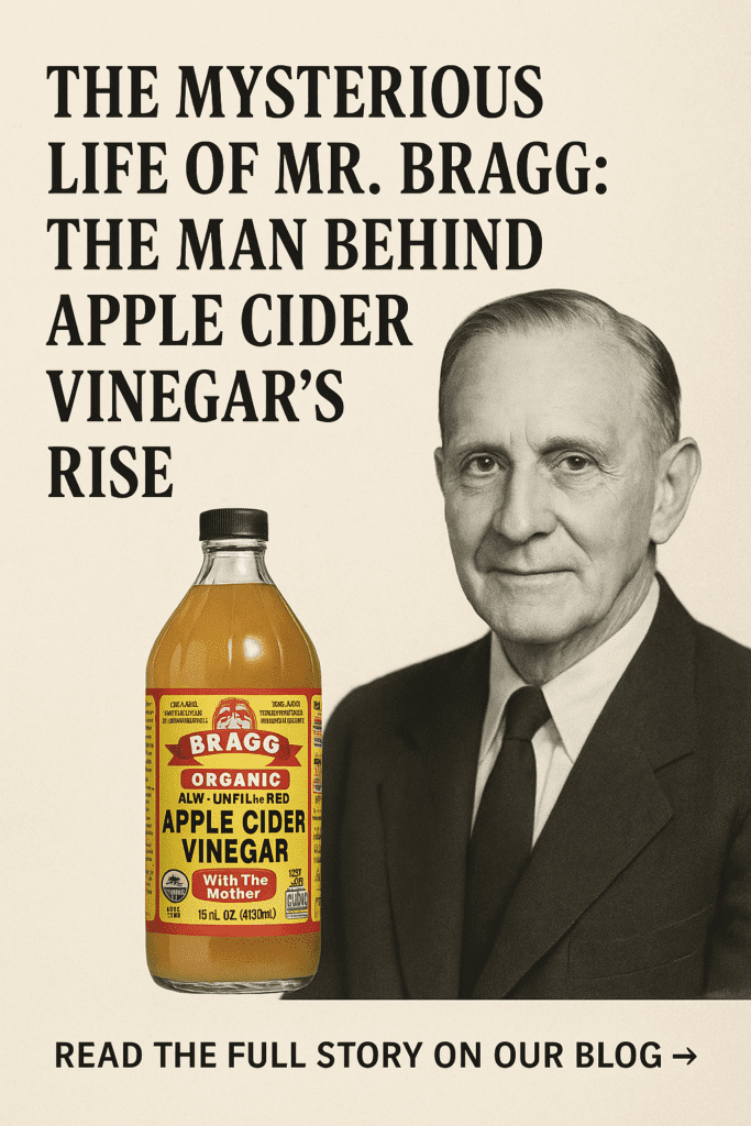The Mysterious Life Of Mr. Bragg: The Man Behind Apple Cider Vinegar's ...